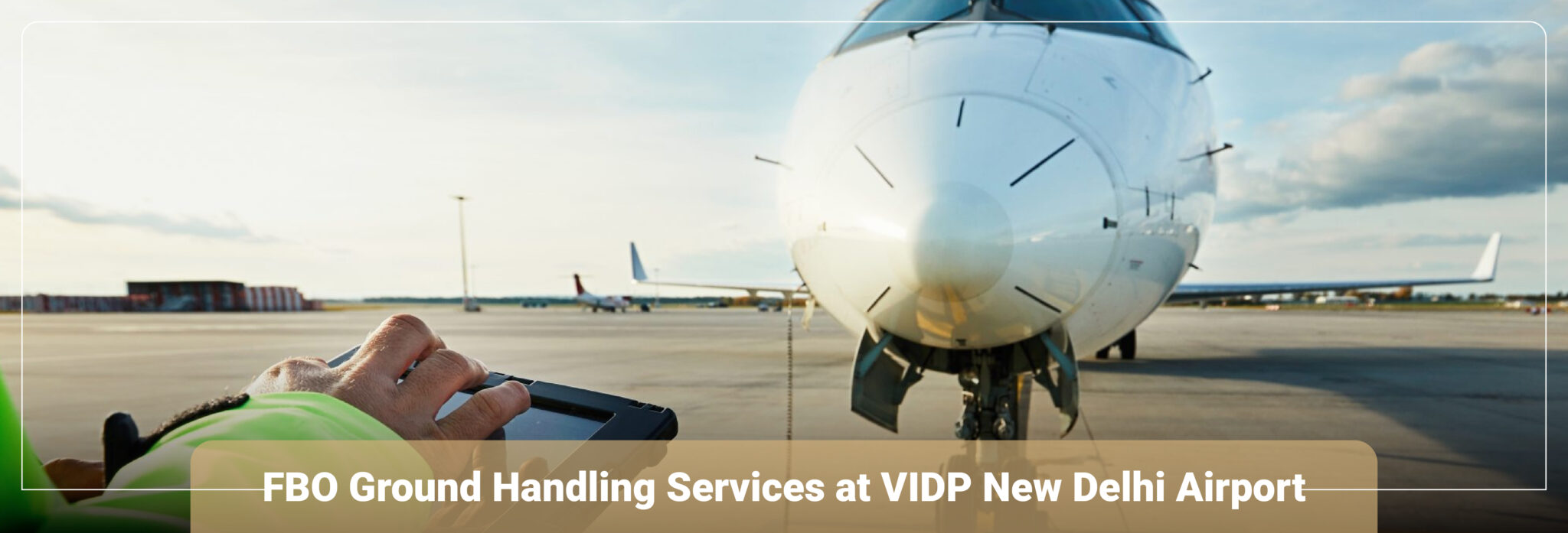 VIDP Airport / DEL Airport / New Delhi Airport - FBO OPERATOR